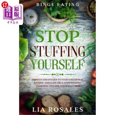 海外直订医药图书Binge Eating: STOP STUFFING YOURSELF - Proven Strategies To Stop Emotional Eatin 暴饮暴食:停止填饱
