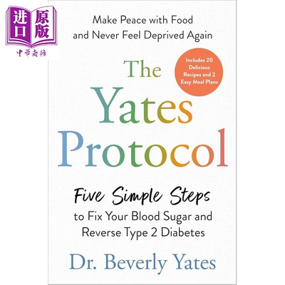 耶茨方案 五个简单步骤改善血糖 逆转 2 型糖尿病 The Yates Protocol 英文原版 Dr Beverly Yates【中商原版】
