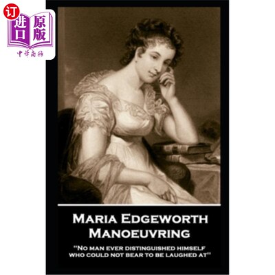 海外直订Maria Edgeworth - Manoeuvring: 'No man ever distinguished himself who could not  玛丽亚·埃奇沃斯(M