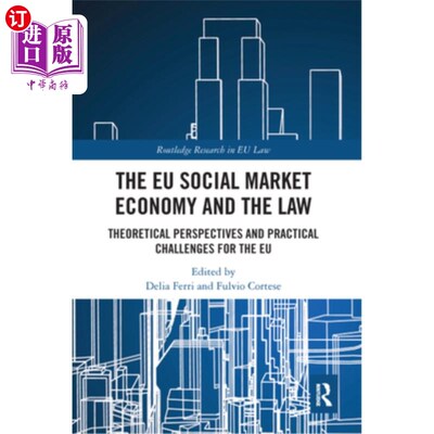 海外直订The Eu Social Market Economy and the Law: Theoretical Perspectives and Practical 欧盟社会、市场经济与法律: