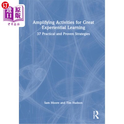 海外直订Amplifying Activities for Great Experiential Learning: 37 Practical and Proven S 放大活动的伟大体验式学习:3