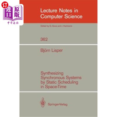 海外直订Synthesizing Synchronous Systems by Static Scheduling in Space-Time 基于时空静态调度的同步系统综合