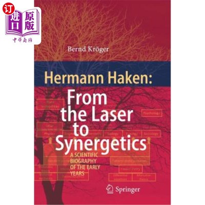 海外直订Hermann Haken: From the Laser to Synergetics: A Scientific Biography of the Earl 赫尔曼·哈肯：从激光到协同