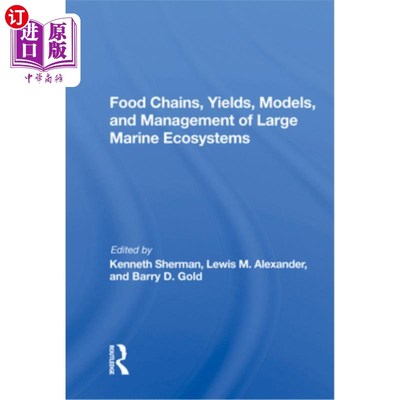 海外直订Food Chains, Yields, Models, and Management of Large Marine Ecosoystems 大型海洋生态大豆的食物链、产量、模