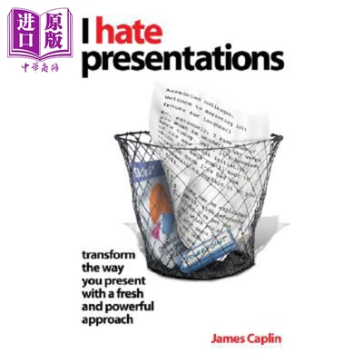 我痛恨展示：使用崭新和强有力的方法转变你展示的方式 I Hate Presentations James Caplin 英文原版 中商原版