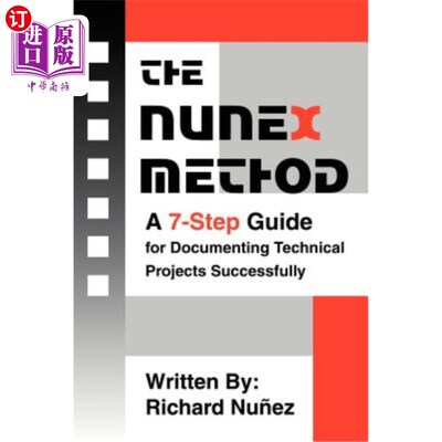 海外直订The NuneX Method: A 7-Step Guide for Documenting Technical Projects Successfully NuneX方法：成功记录技术项