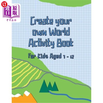 海外直订Create your Own World Activity Book for Kids Aged 7 - 12: Draw and Design Everyt 为7 - 12岁的孩