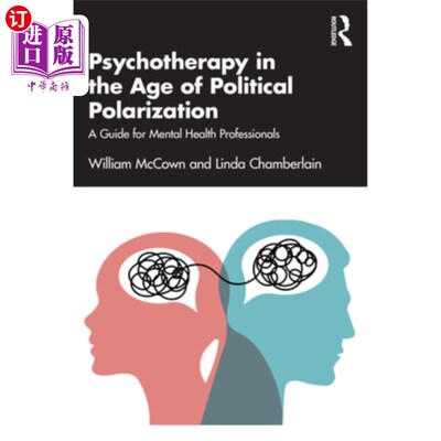 海外直订Psychotherapy in the Age of Political Polarization: A Guide for Mental Health Pr 政治两极分化时代的心理治疗
