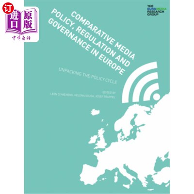 海外直订Comparative Media Policy, Regulation and Governance in Europe: Unpacking the Pol 比较欧洲的媒体政策、监管和