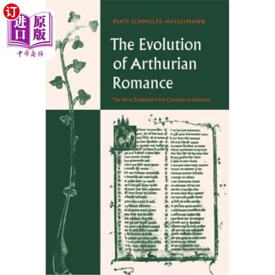 海外直订The Evolution of Arthurian Romance: The Verse Tradition from Chretien to Froissa 亚瑟王传奇的演变：从克雷蒂