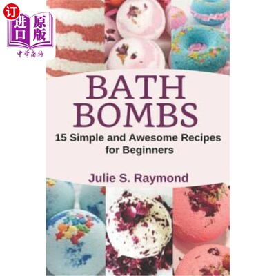 海外直订Bath Bombs: 15 Simple and Awesome Recipes for Beginners 沐浴炸弹：15个简单而棒极了的初学者食谱
