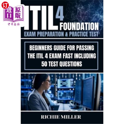 海外直订ITIL 4 Foundation Exam Preparation & Practice Test: Beginners Guide for Passing  ITIL 4基础考试