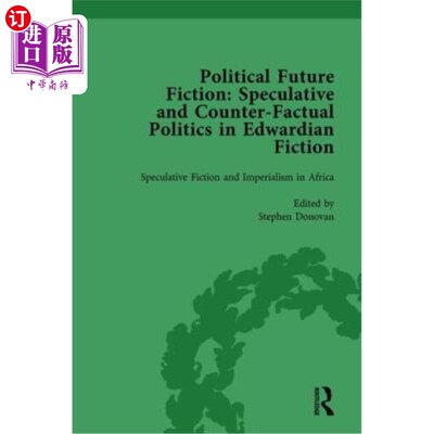 海外直订Political Future Fiction Vol 3: Speculative and Counter-Factual Politics in Edwa 政治未来小说第三卷:爱德华