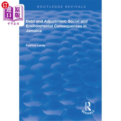 海外直订Debt and Adjustment: Social and Environmental Consequences in Jamaica 债务与调整:牙买加的社会和环境后果