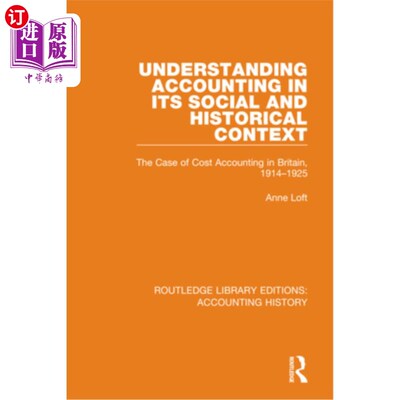海外直订Understanding Accounting in its Social and Historical Context: The Case of Cost  在社会和历史背景下理解会计