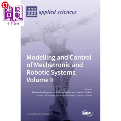 海外直订Modelling and Control of Mechatronic and Robotic Systems, Volume II 机械电子和机器人系统的建模和控制，卷二