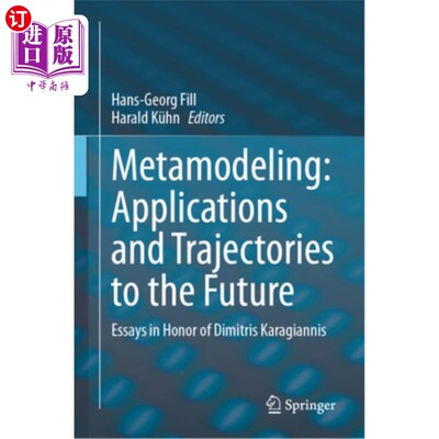 海外直订Metamodeling: Applications and Trajectories to the Future: Essays in Honor of Di 元建模：未来的应用和轨迹：