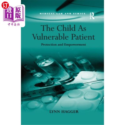 海外直订The Child as Vulnerable Patient: Protection and Empowerment 儿童作为弱势病人:保护和赋权