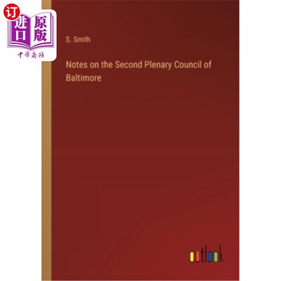 海外直订Notes on the Second Plenary Council of Baltimore 关于巴尔的摩第二届全体理事会的说明