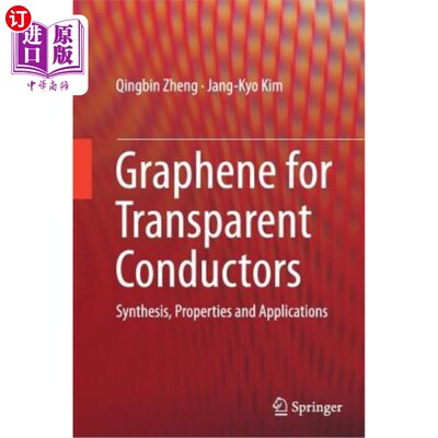 海外直订Graphene for Transparent Conductors: Synthesis, Properties and Applications 透明导体用石墨烯的合成、性能及