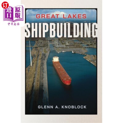 海外直订Great Lakes Shipbuilding 五大湖造船
