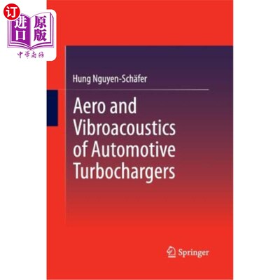 海外直订Aero and Vibroacoustics of Automotive Turbochargers 汽车涡轮增压器的气动和振动声学