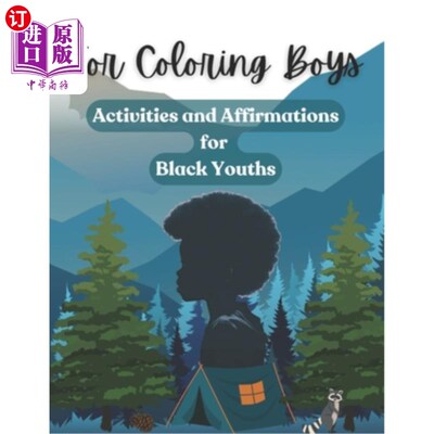 海外直订For Coloring Boys: Activities and Affirmations for Black Youths: Over 30 ways to 为黑人青年准备的活动和肯定