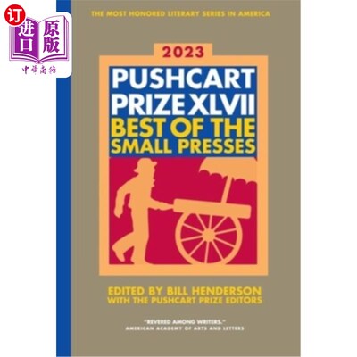 海外直订The Pushcart Prize XLVII: Best of the Small Presses 2023 Edition 手推车奖XLVII:最佳小出版社2023版