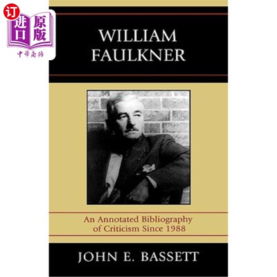 海外直订William Faulkner: An Annotated Bibliography of Criticism Since 1988 威廉·福克纳:1988年以来的批评注释书目