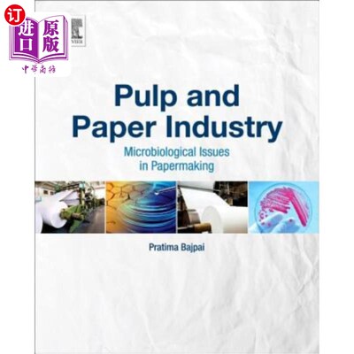 海外直订Pulp and Paper Industry: Microbiological Issues in Papermaking 制浆造纸工业:造纸中的微生物问题