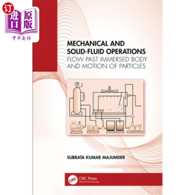海外直订Mechanical and Solid-Fluid Operations: Flow Past Immersed Body and Motion of Par 机械和固体-流体操作：流过