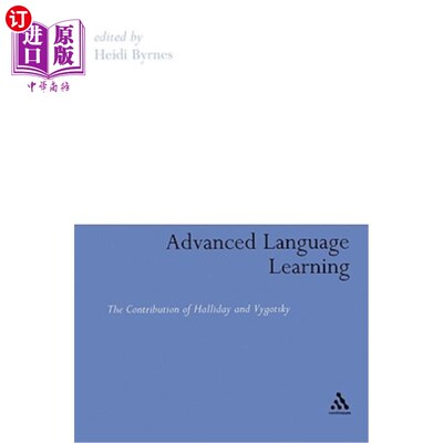 海外直订Advanced Language Learning: The Contribution of Halliday and Vygotsky 高级语言学习：韩礼德和维果茨基的贡献