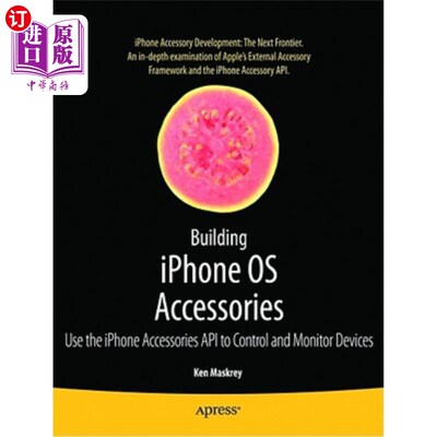 海外直订Building iPhone OS Accessories: Use the iPhone Accessories API to Control and Mo 构建iPhone操作