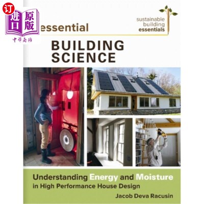海外直订Essential Building Science: Understanding Energy and Moisture in High Performanc 基础建筑科学:理解高性能房