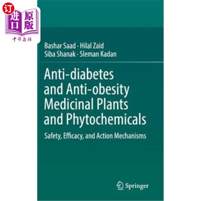 海外直订Anti-Diabetes and Anti-Obesity Medicinal Plants and Phytochemicals: Safety, Effi 抗糖尿病和抗肥胖药用植物和