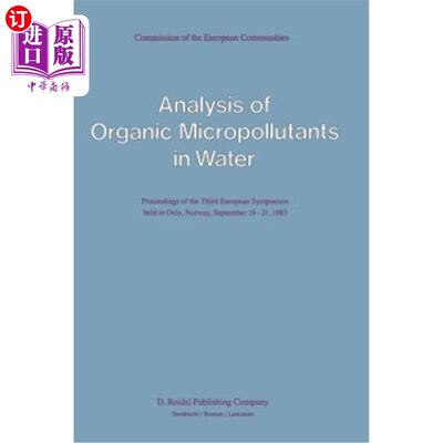 海外直订Analysis of Organic Micropollutants in Water: Proceedings of the Third European  水中有机微污染物的分析：19