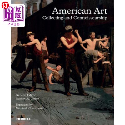 海外直订American Art: Collecting and Connoisseurship 美国艺术：收藏与鉴赏