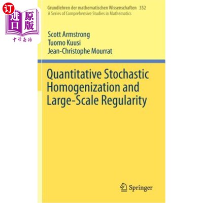 海外直订Quantitative Stochastic Homogenization and Large-Scale Regularity 定量随机均质性与大尺度规律性