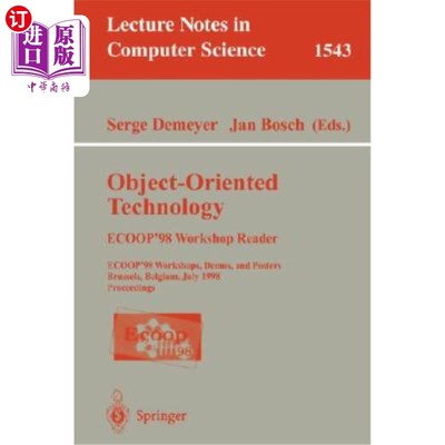 海外直订Object-Oriented Technology. Ecoop '98 Workshop Reader: Ecoop'98 Workshop, Demos, 面向对象技术。Eco