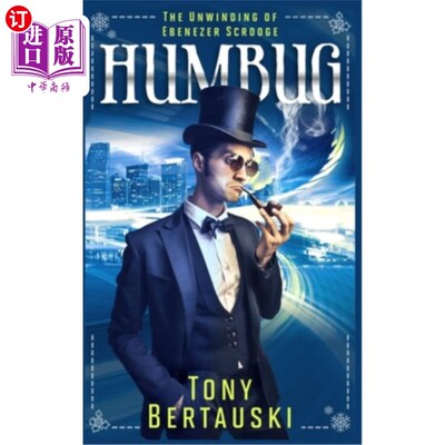 海外直订Humbug: The Unwinding of Ebenezer Scrooge 骗子：埃比尼泽斯克鲁奇的退却