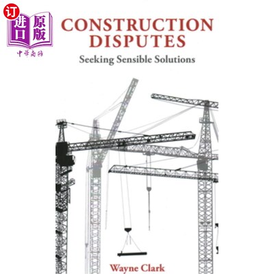 海外直订Construction Disputes: Seeking Sensible Solutions 建筑纠纷:寻求合理的解决方案