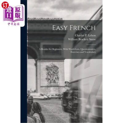 海外直订Easy French; a Reader for Beginners, With Word-lists, Questionnaires, Exercises  简单的法语;一个读者的初学