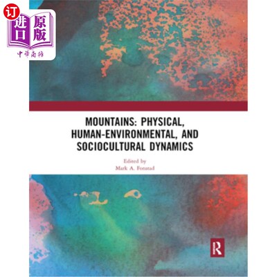 海外直订Mountains: Physical, Human-Environmental, and Sociocultural Dynamics 山:物理、人类环境和社会文化动态