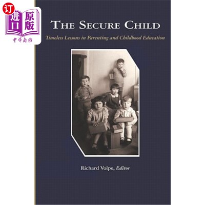 海外直订The Secure Child: Timeless Lessons in Parenting (PB) 安全的孩子：育儿的永恒课程（PB）