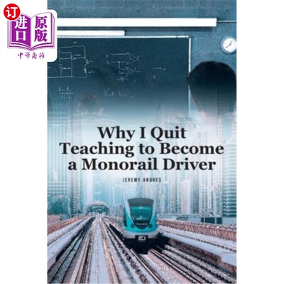 海外直订Why I Quit Teaching to Become a Monorail Driver 为什么我放弃教学成为单轨火车司机