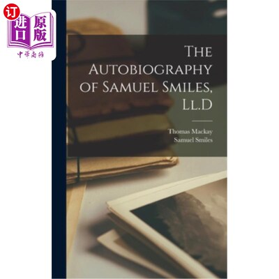 海外直订The Autobiography of Samuel Smiles, Ll.D 塞缪尔·斯迈尔斯自传，Ll。D