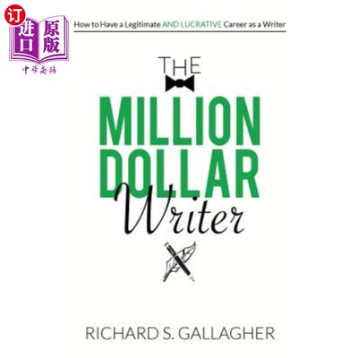 海外直订The Million Dollar Writer: How to Have a Legitimate - and Lucrative - Career as  百万美元的作家:如何拥有一