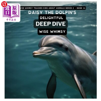 海外直订Daisy The Dolpin's Delightful Deep Dive 黛西海豚的愉快深潜