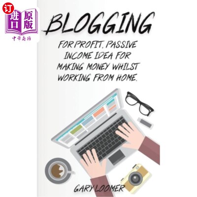 海外直订Blogging: For profit, passive income idea for making money whilst working from H 博客:为利润，被动收入的想