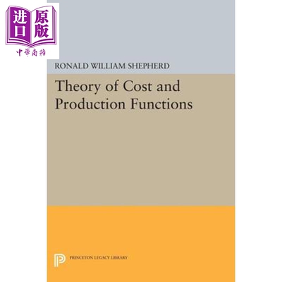 预售 成本和生产功能理论 Theory of Cost and Production Functions 英文原版 Ronald William Shephard【中商原版】